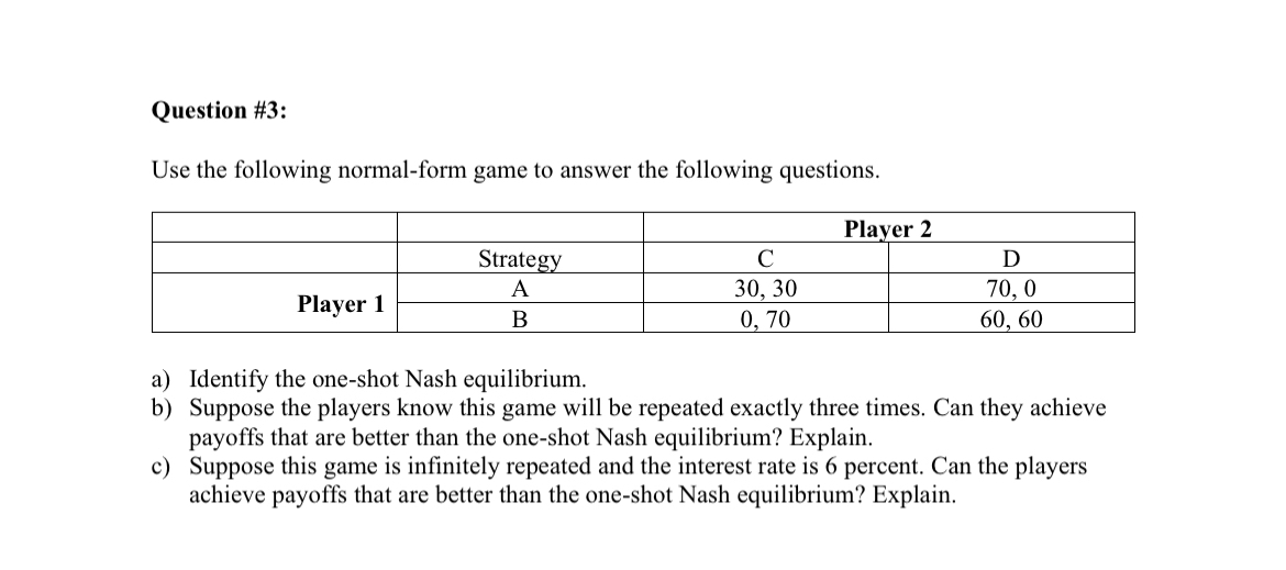 Solved Question #3:Use the following normal-form game to | Chegg.com