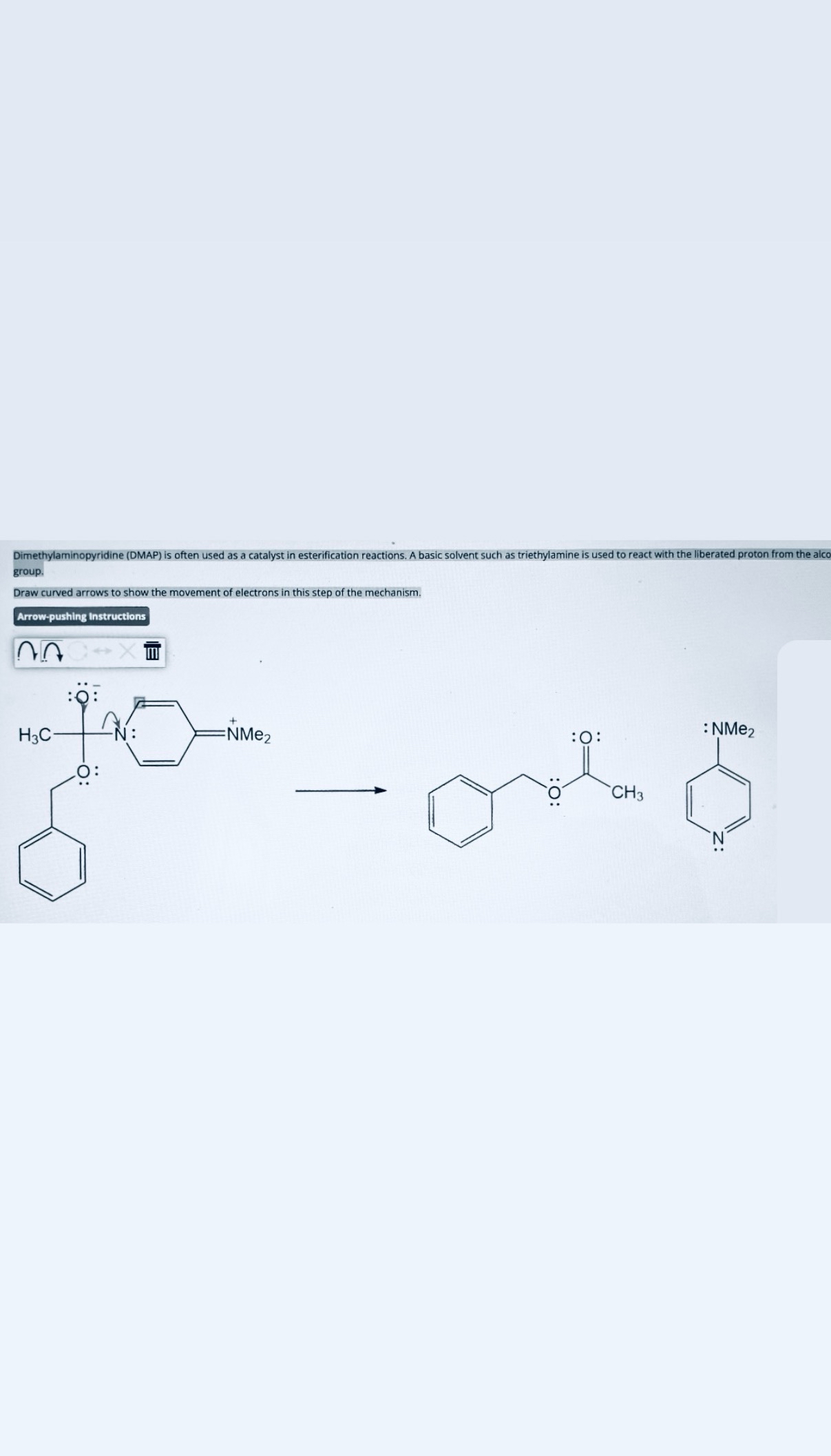 Dimethylaminopyridine (DMAP) ﻿is often used as a | Chegg.com