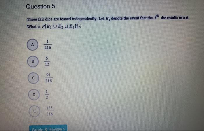 Solved Question 5 Three fair dice are tossed independently. | Chegg.com