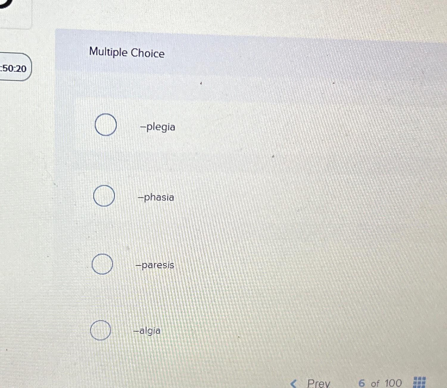 Solved Multiple Choice-plegia-phasia-paresis-algia | Chegg.com