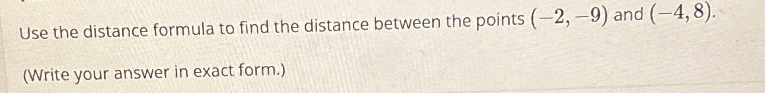 Solved Use the distance formula to find the distance between | Chegg.com