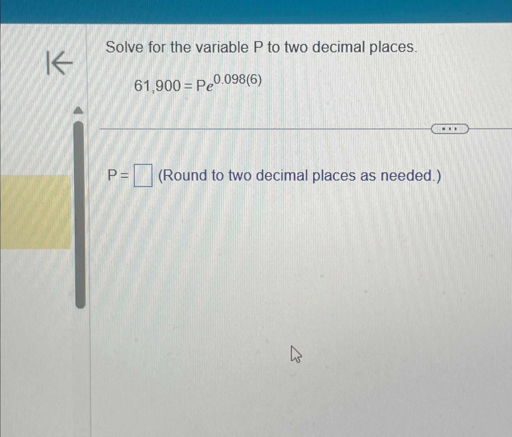 Solved Solve for the variable P ﻿to two decimal | Chegg.com