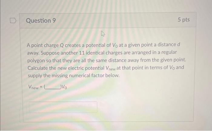 Solved A point charge Q creates a potential of V0 at a given | Chegg.com