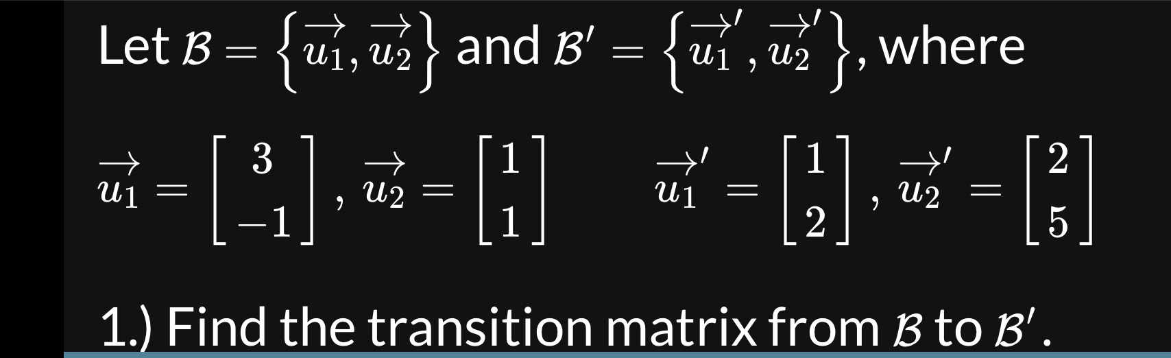 Solved Let B={vec(u1),vec(u2)} ﻿and B'={vec(u1)',vec(u2)'}, | Chegg.com
