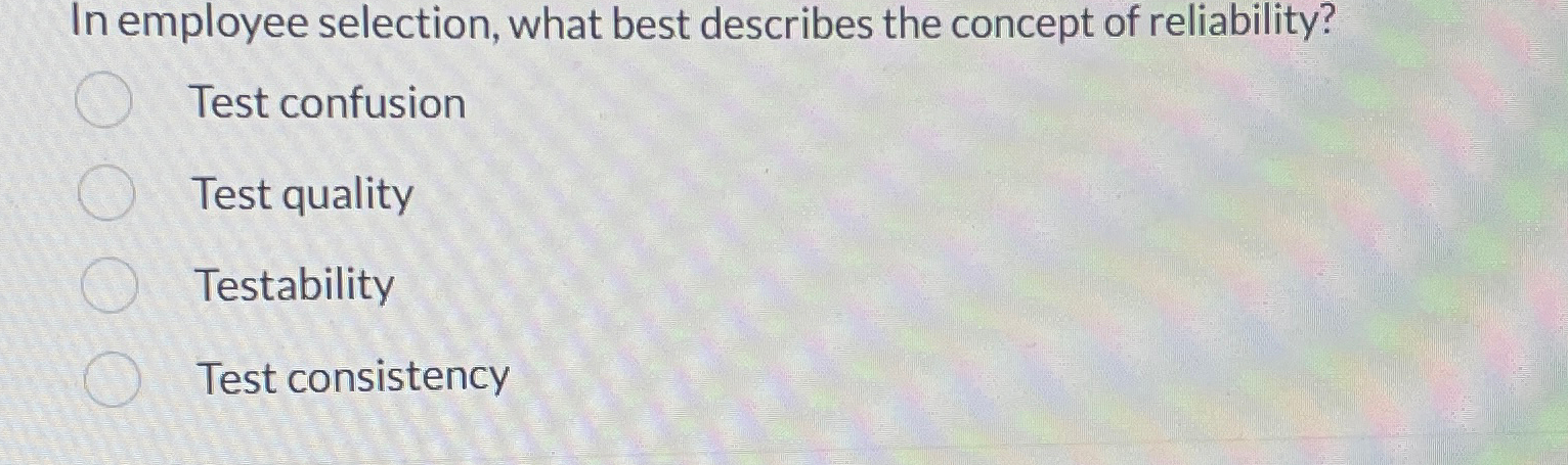 Solved In employee selection, what best describes the | Chegg.com