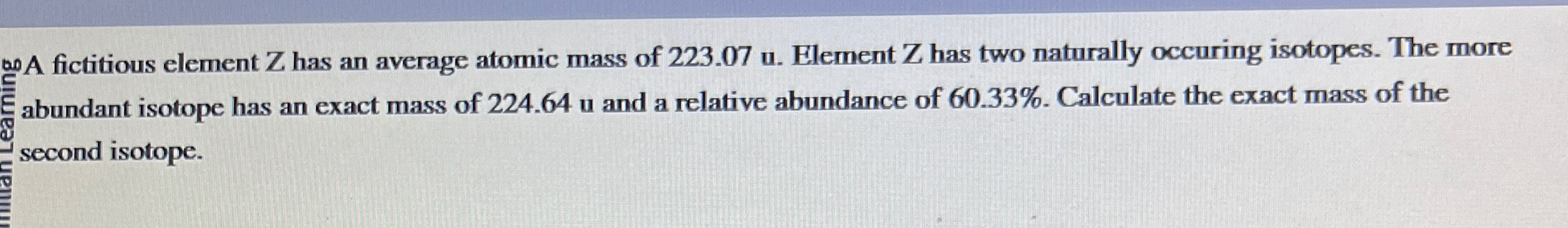 Solved A fictitious element Z ﻿has an average atomic mass of | Chegg.com
