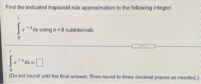 Solved Find the indicated trapezoid rule approximation to | Chegg.com