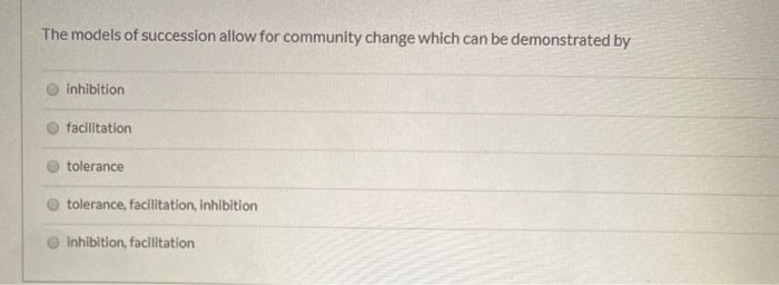 Solved The models of succession allow for community change | Chegg.com