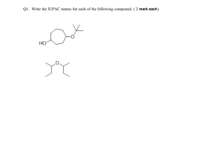 Solved Q1. Write the IUPAC names for each of the following | Chegg.com