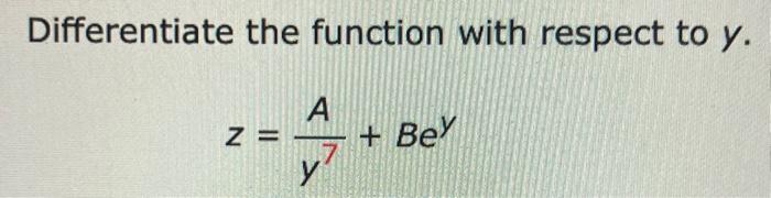 Differentiate the function with respect to y. z = | Chegg.com