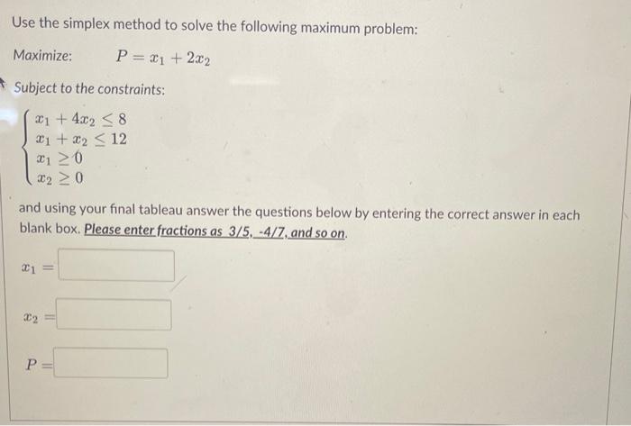 Solved Use the simplex method to solve the following maximum | Chegg.com