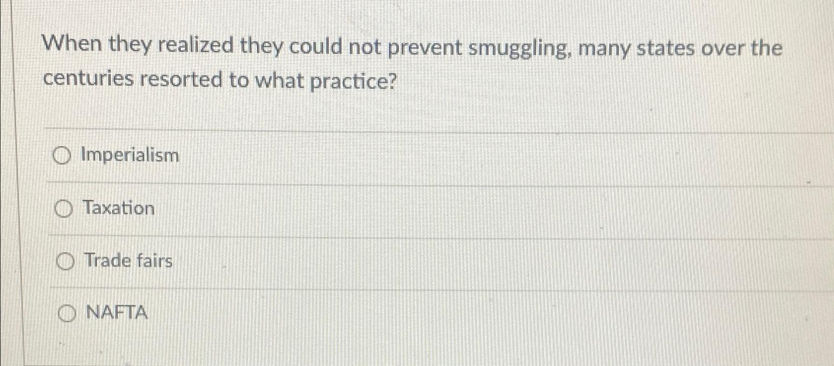 Solved When they realized they could not prevent smuggling, | Chegg.com