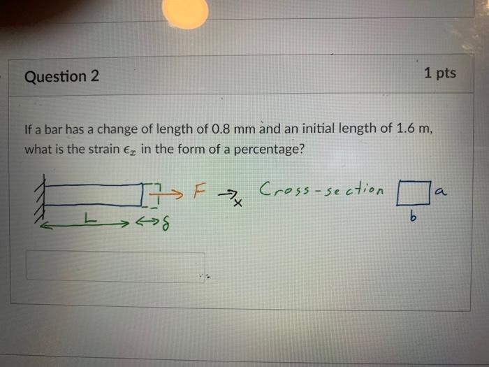 Solved If a bar has a change of length of 0.8 mm and an | Chegg.com