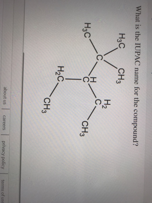 Solved What is the IUPAC name for the compound? H3C CH3 H3C | Chegg.com