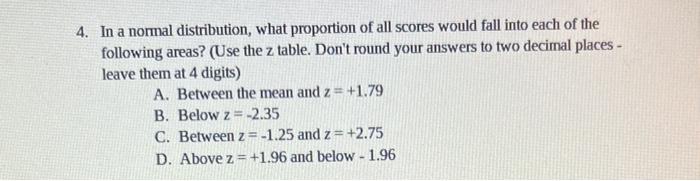 Solved 4. In a normal distribution, what proportion of all | Chegg.com