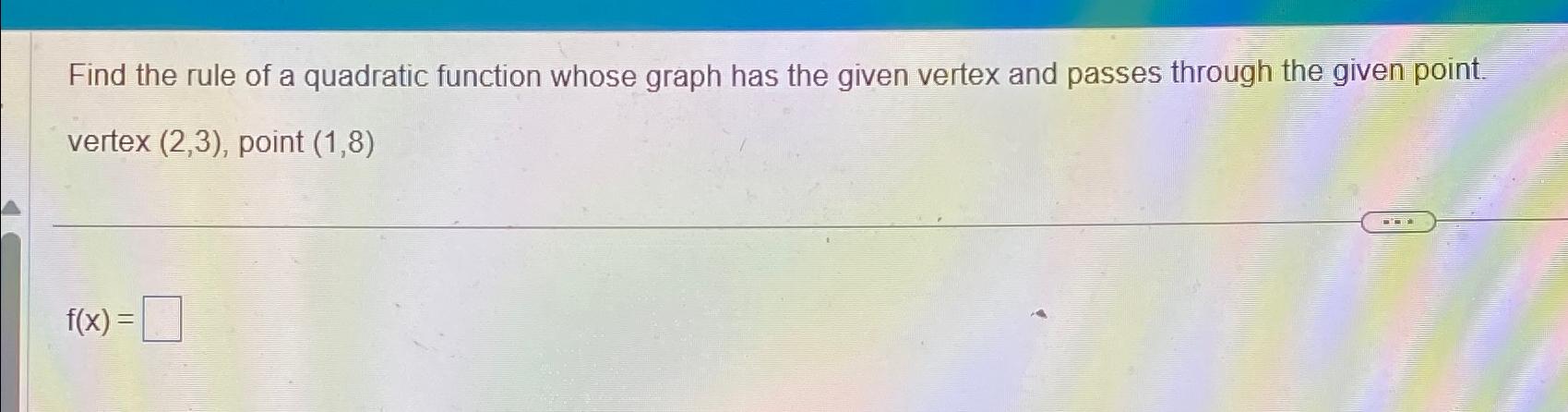 Solved Find the rule of a quadratic function whose graph has | Chegg.com