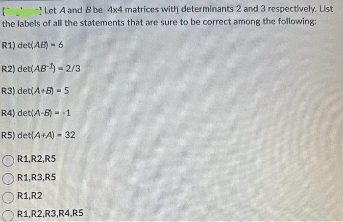 Solved C Let A and B be 4x4 matrices with determinants 2 and | Chegg.com