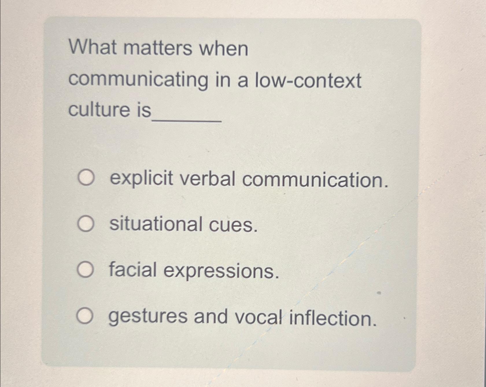 Solved What matters when communicating in a low-context | Chegg.com