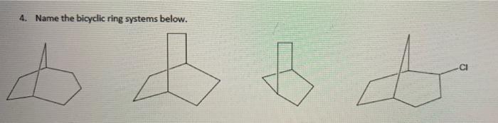 Solved 4. Name the bicyclic ring systems below. A t -CI | Chegg.com