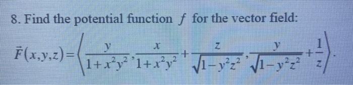 Solved 8. Find the potential function f for the vector | Chegg.com
