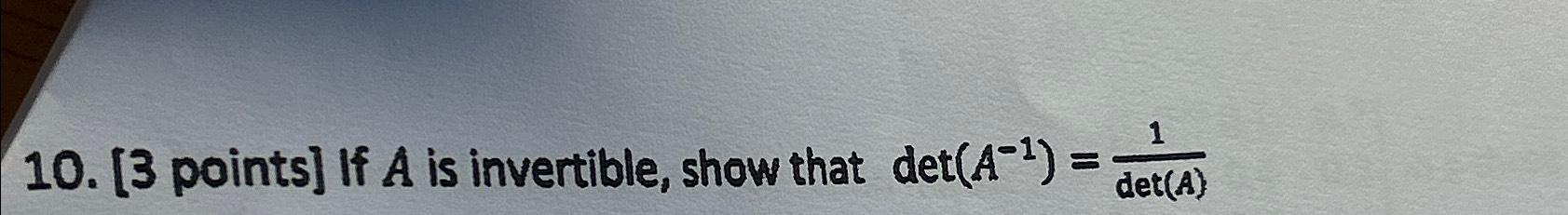 Solved [3 ﻿points] ﻿If A ﻿is invertible, show that | Chegg.com