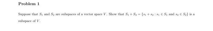 Solved Suppose that S1 and S2 are subspaces of a vector | Chegg.com