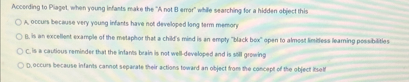Solved According to Piaget, when young infants make the "A | Chegg.com