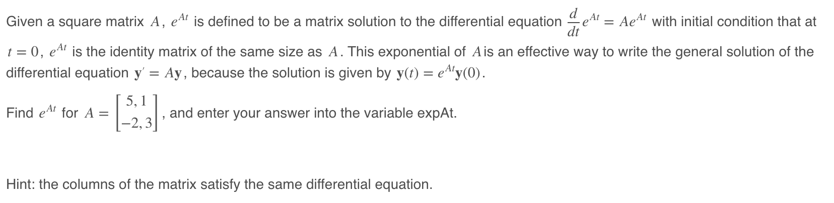 Solved Given a square matrix A,eAt ﻿is defined to be a | Chegg.com