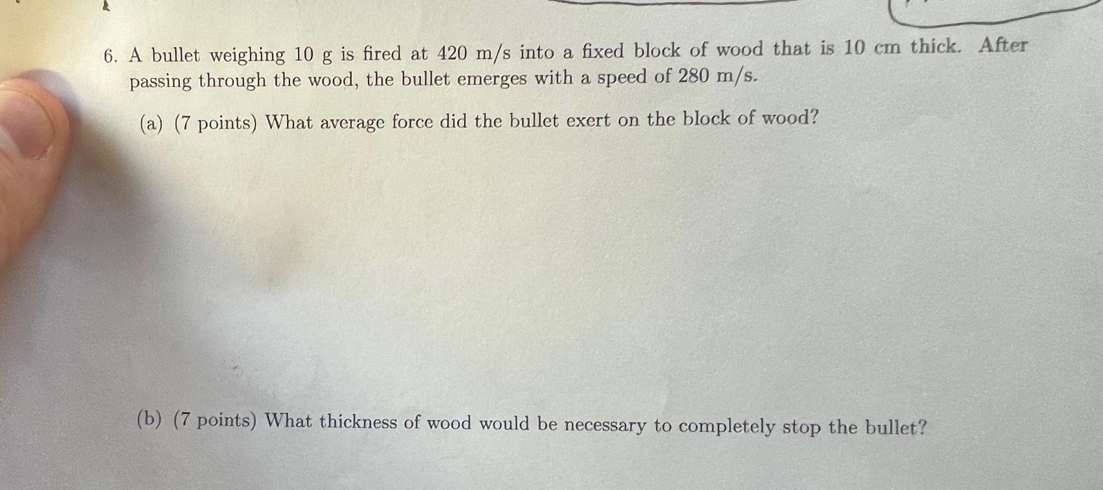 Solved A bullet weighing 10g ﻿is fired at 420ms ﻿into a | Chegg.com