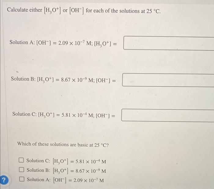 Solved ? Calculate either [H3O+] or [OH-] for each of the | Chegg.com