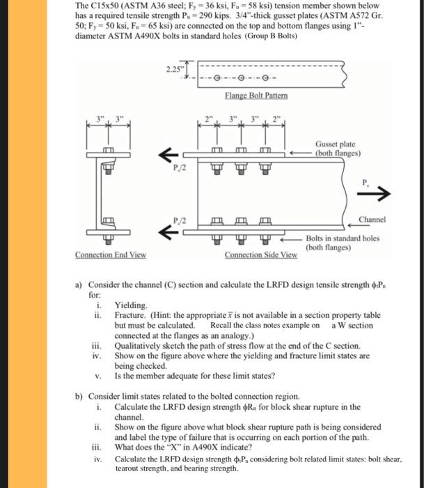 The C15x50 (ASTM A36 steel; Fy = 36 ksi, Fu = 58 ksi) | Chegg.com
