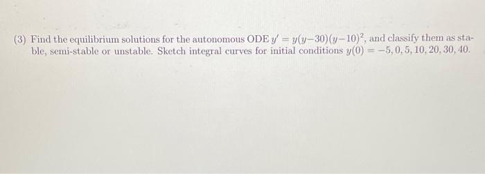 Solved (3) Find the equilibrium solutions for the autonomous | Chegg.com