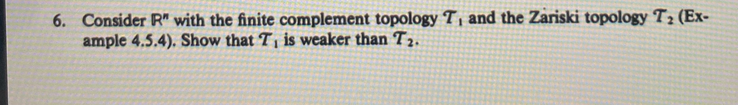 Consider Rn ﻿with the finite complement topology τ1 | Chegg.com