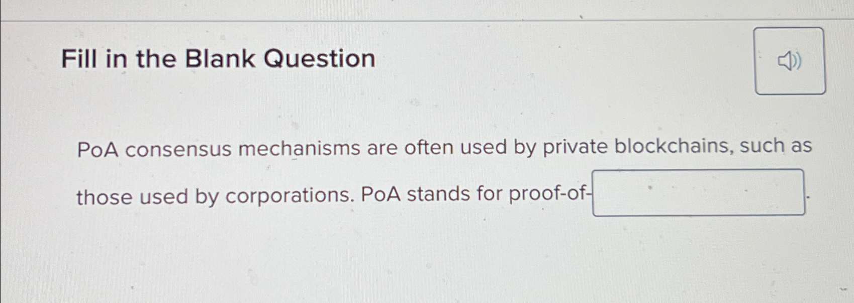 Solved Fill in the Blank QuestionPoA consensus mechanisms | Chegg.com
