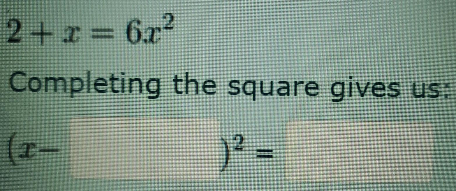 Solved 6.r 2 + 2 = 6x2 2 Completing the square gives us: (x- | Chegg.com
