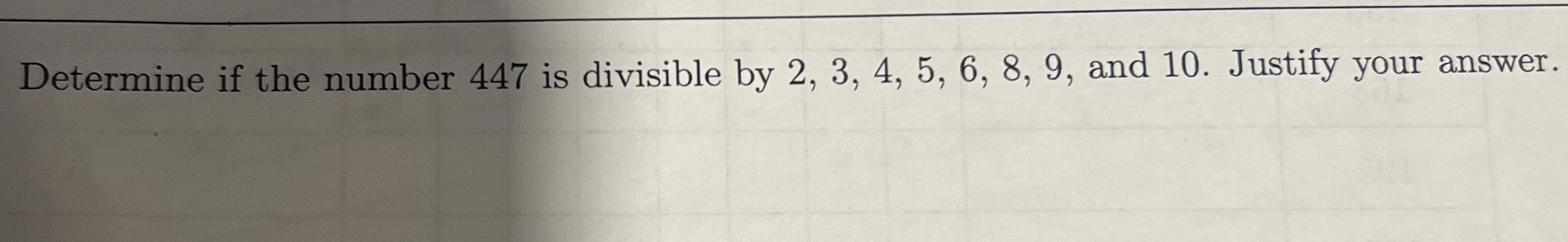 Solved Determine if the number 447 ﻿is divisible by | Chegg.com