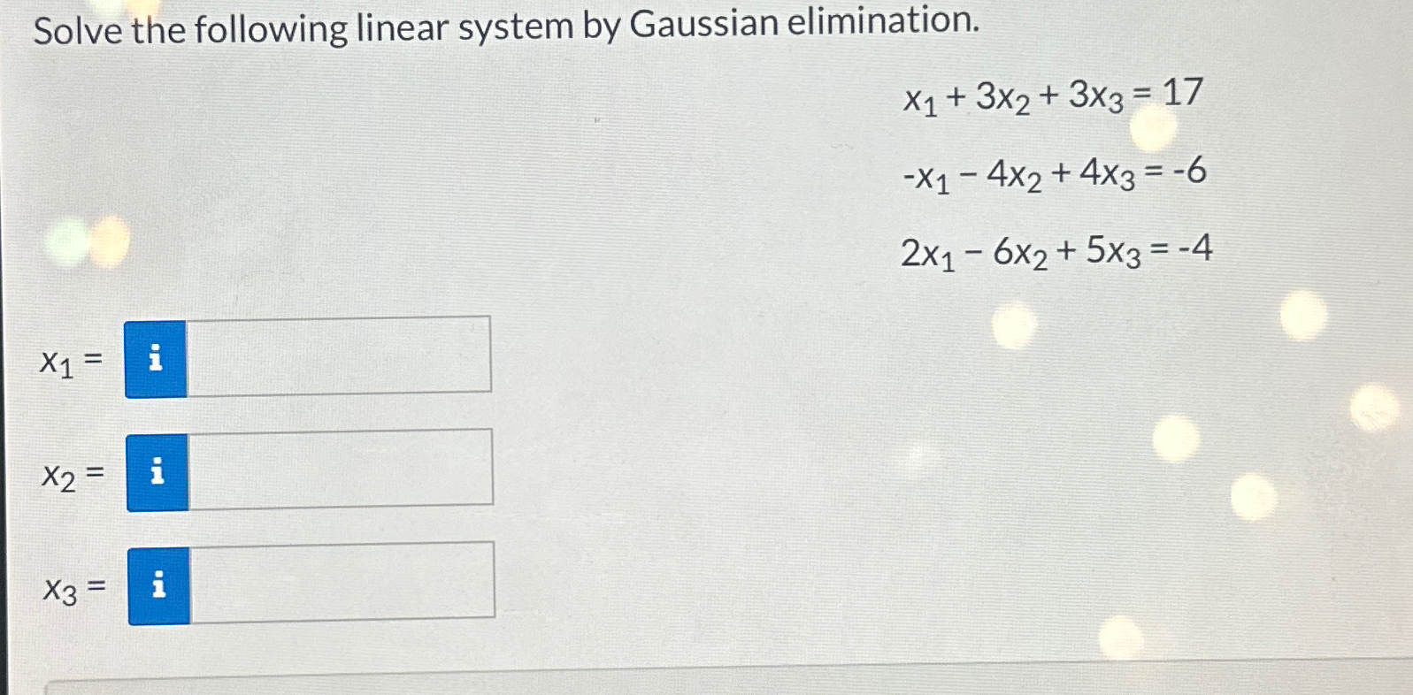 Solved Solve the following linear system by Gaussian | Chegg.com