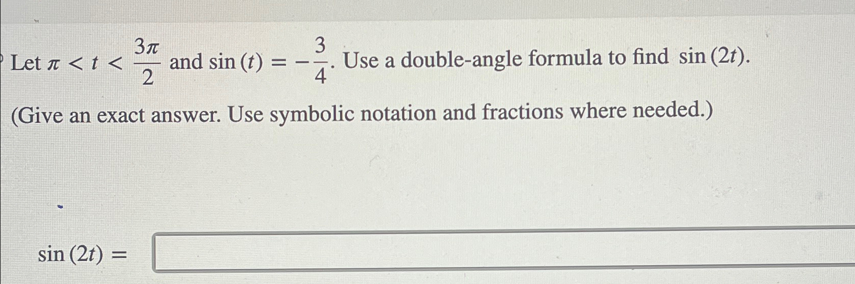 Solved Let sin(t)=-34sin(2t)sin(2t)=π ﻿and sin(t)=-34. ﻿Use | Chegg.com