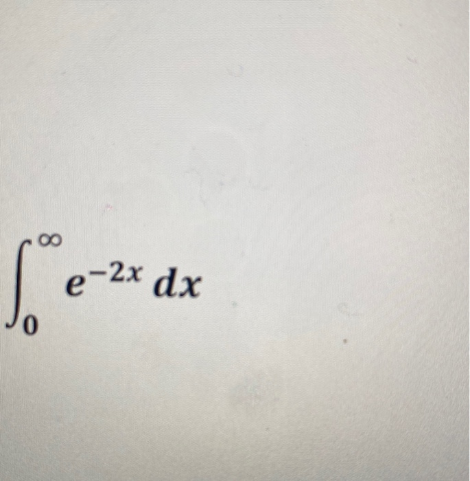 Solved 00 e-2x dx | Chegg.com