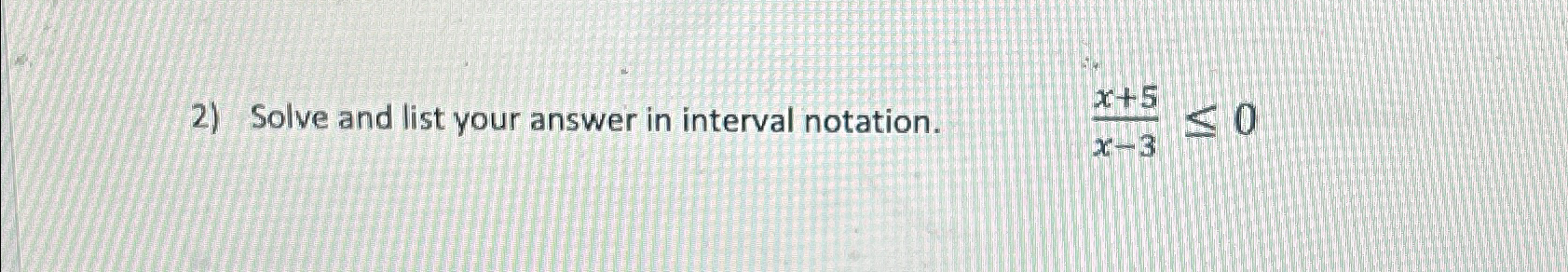 Solved Solve and list your answer in interval | Chegg.com