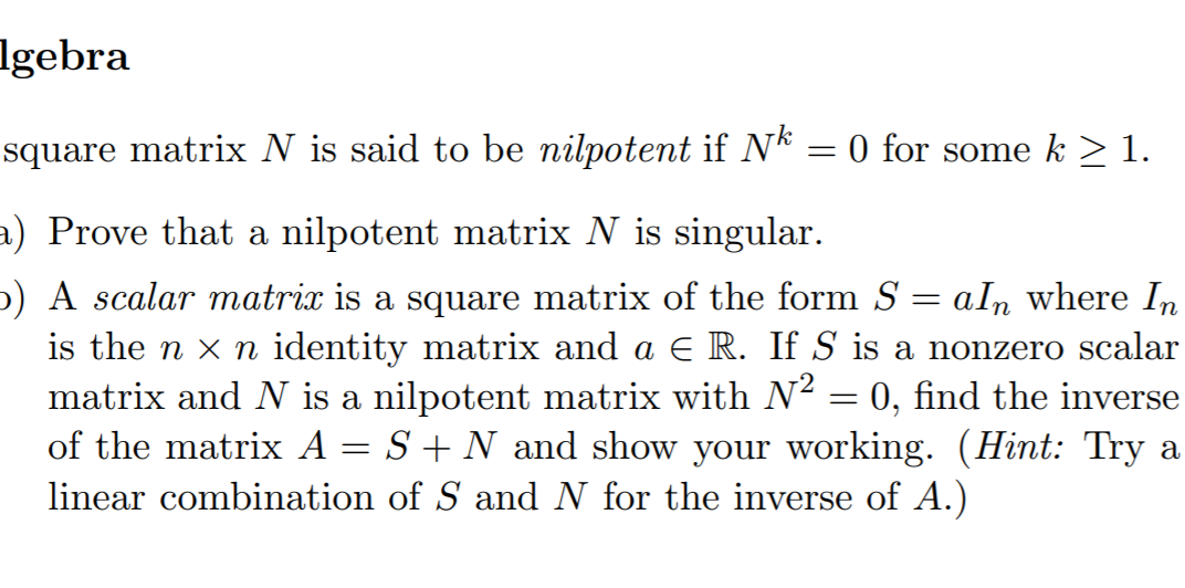 Solved lgebra square matrix N is said to be nilpotent if Nk | Chegg.com