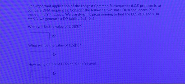 Solved One important application of the Longest Common | Chegg.com