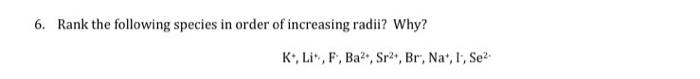 Solved 6. Rank the following species in order of increasing | Chegg.com