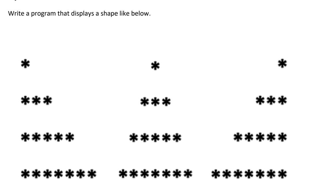 Solved Write a program that displays a shape like below. | Chegg.com