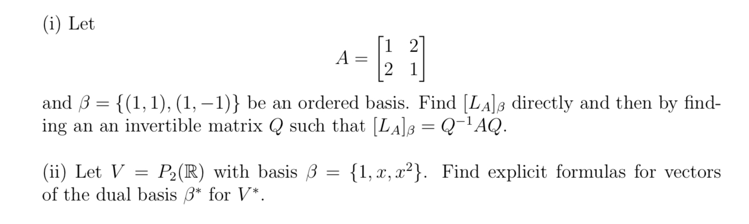 Solved (i) ﻿LetA=[1221]and β={(1,1),(1,-1)} ﻿be an ordered | Chegg.com