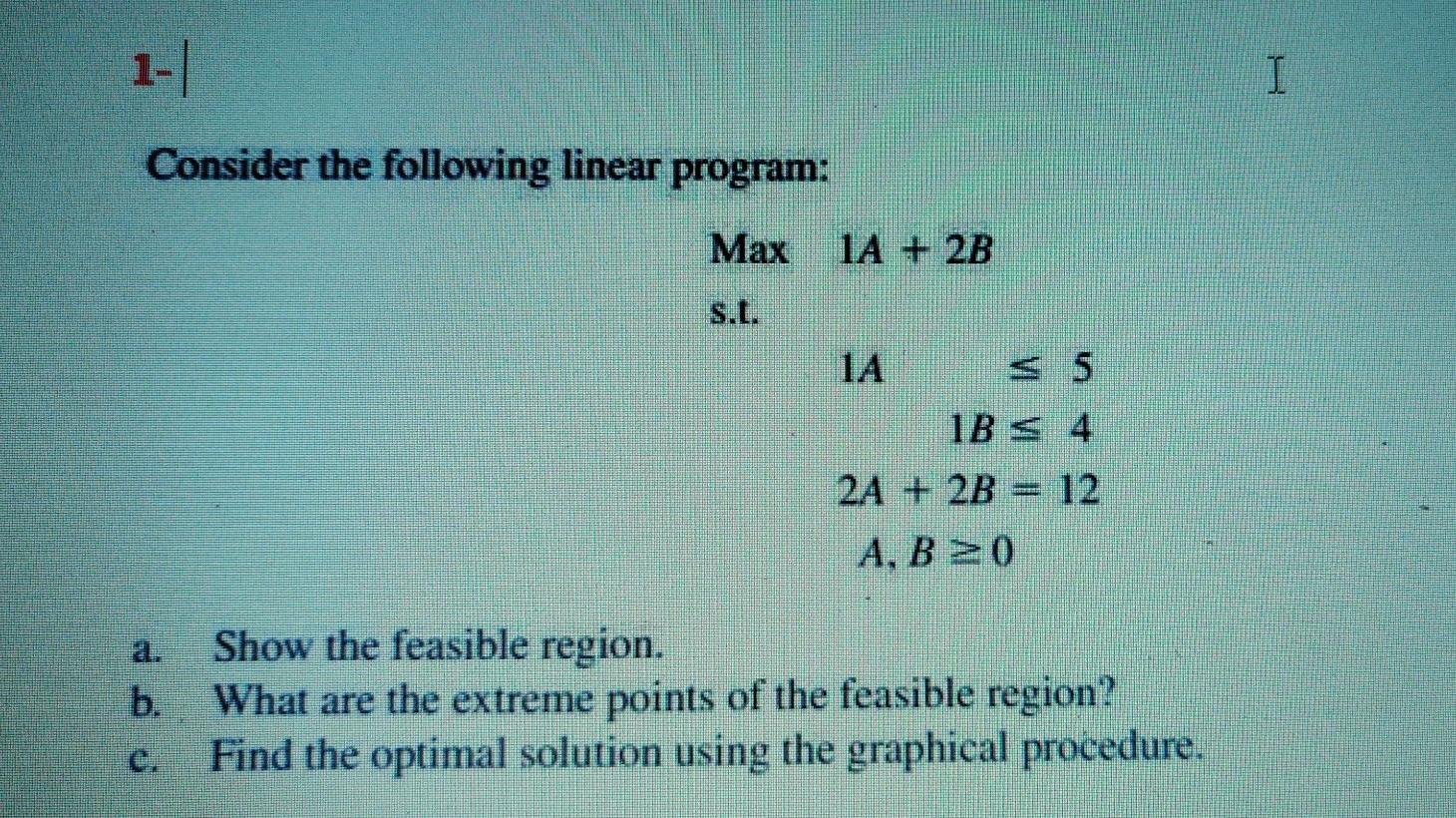 Solved 1-| I Consider the following linear program: Max 1A + | Chegg.com