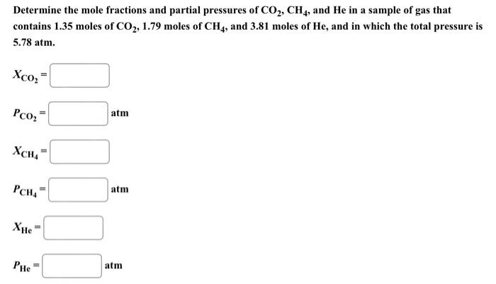 Solved Determine the mole fractions and partial pressures of | Chegg.com