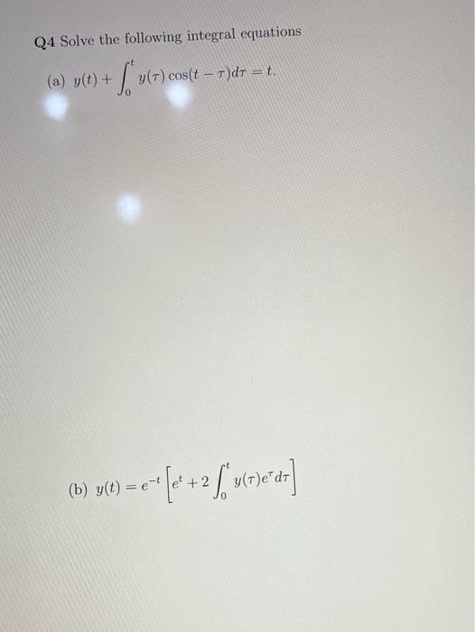 Solved Q4 Solve the following integral equations (a) | Chegg.com