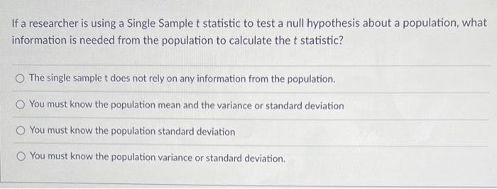 Solved If a researcher is using a Single Sample t statistic | Chegg.com