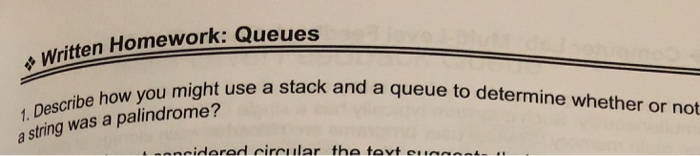 Solved Ten Homework Queues Written Home Might Use A Stack 6943